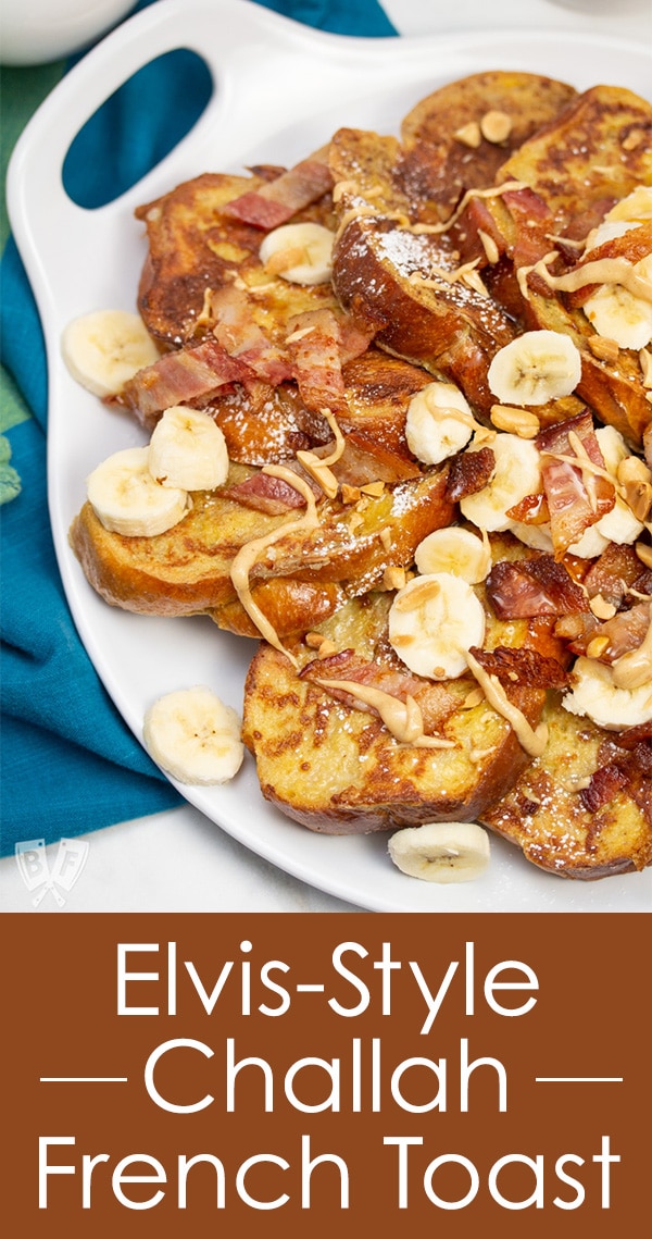 Elvis-Style Challah French Toast » Big Flavors from a Tiny Kitchen