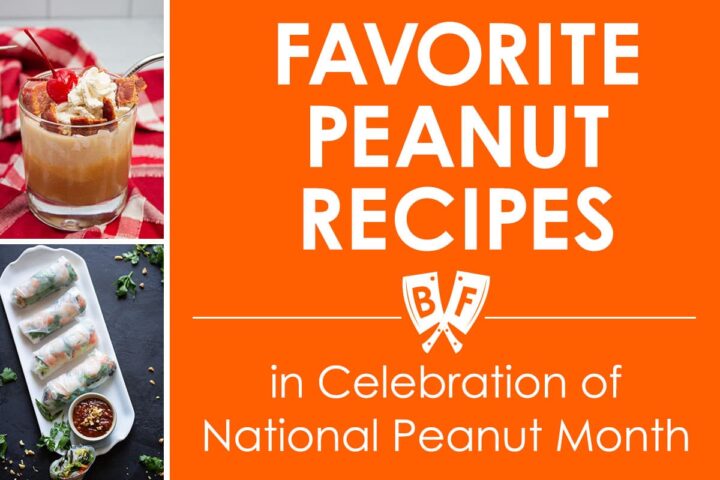 Favorite Peanut Recipes in Celebration of National Peanut Month